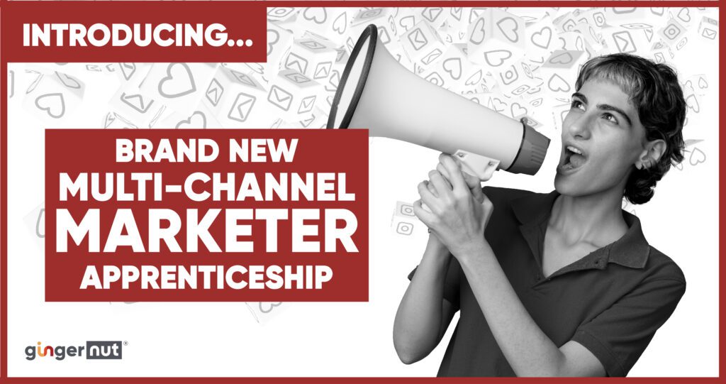 Coming Soon: Multi-Channel Marketer Apprenticeship – Ginger Nut Training